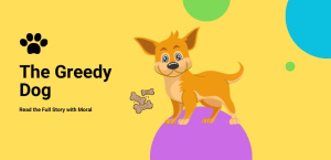 The Greedy Dog Story With Moral For Kids - KidzNCrew